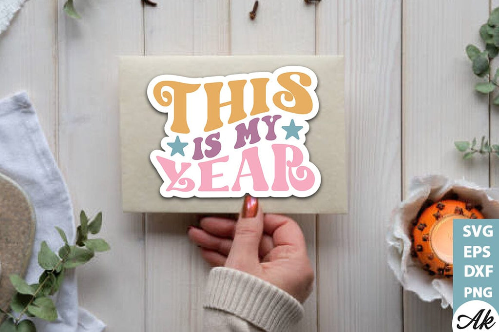 This is my year Stickers Design - So Fontsy