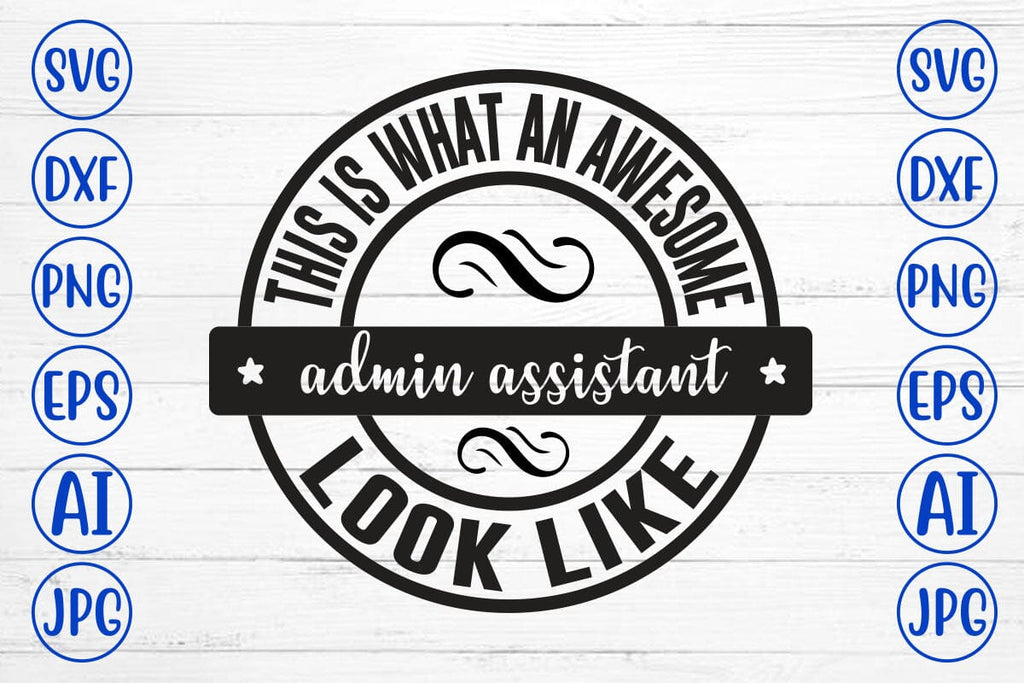 This Is What An Awesome Admin Assistant Look Like SVG Cut File - So Fontsy