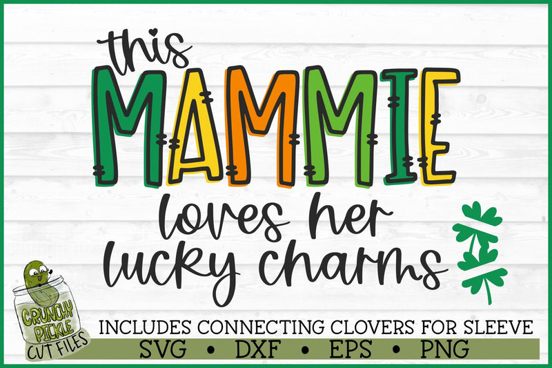 This Mammie Loves Her Lucky Charms on Sleeve SVG File - So Fontsy