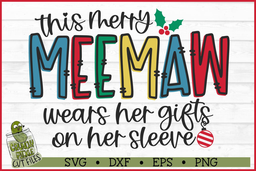 This Merry Meemaw Wears Her Gifts on Her Sleeve SVG - So Fontsy
