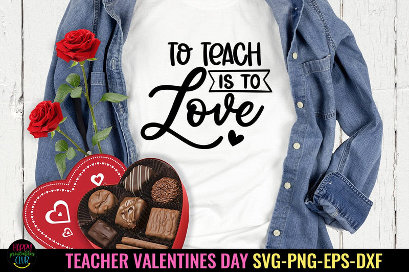 To Teach is to Love I Valentine Teacher SVG I Teacher SVG - So Fontsy