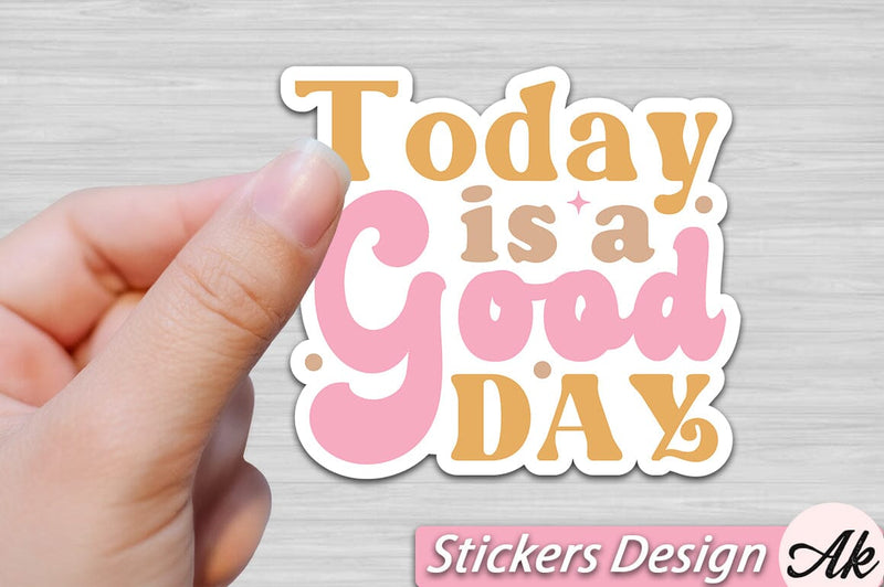 Today is a good day Stickers Design - So Fontsy