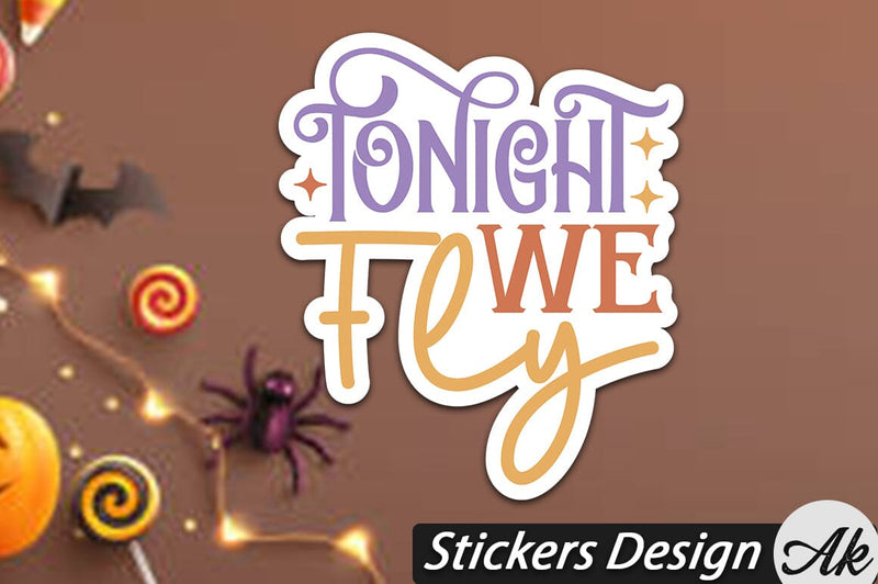 Tonight we fly Stickers Design - So Fontsy