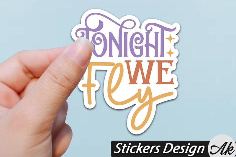 Tonight we fly Stickers Design - So Fontsy