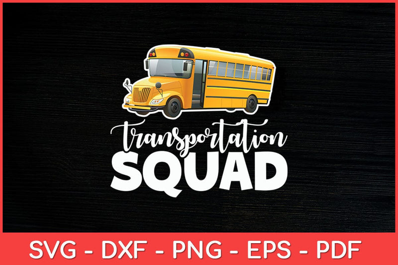 Transportation Squad Bus Driver School Bus Back To School Svg Design ...