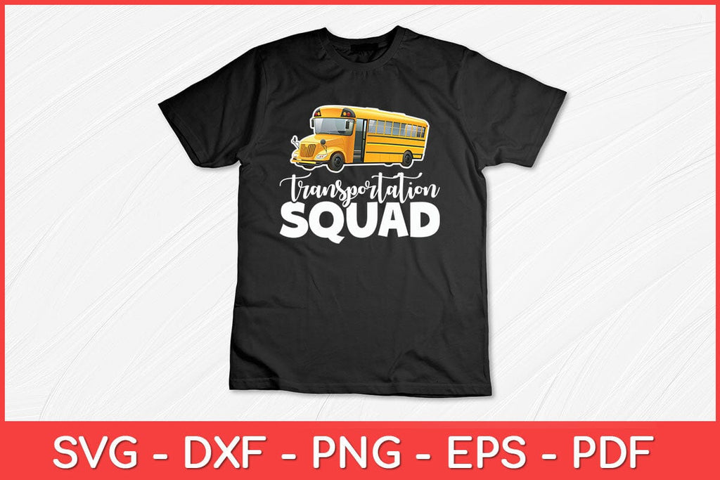 Transportation Squad Bus Driver School Bus Back To School Svg Design ...