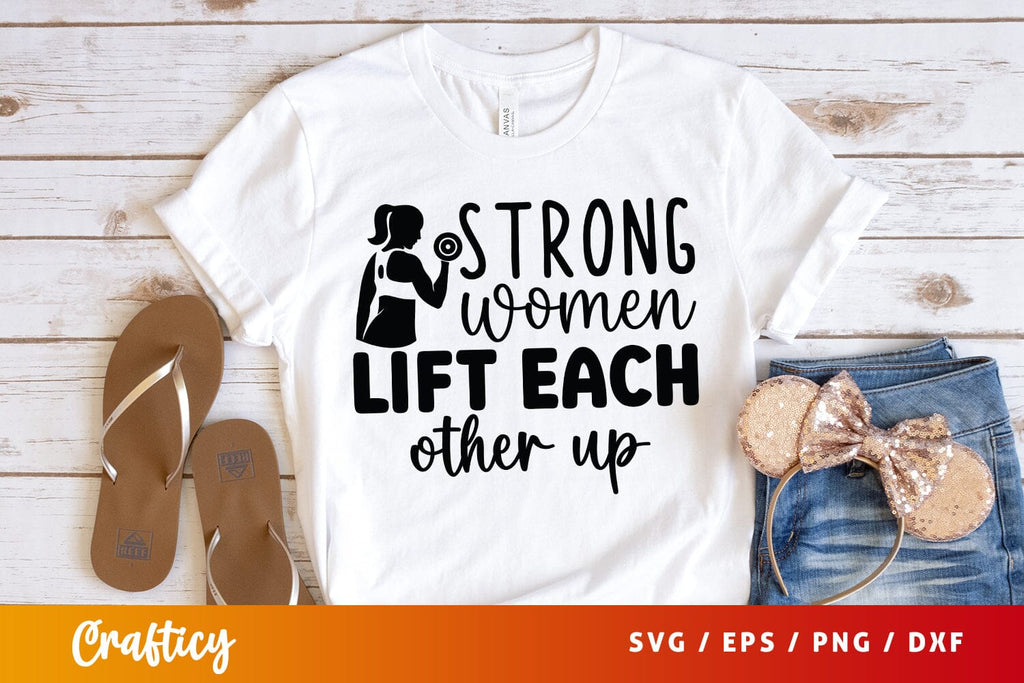 trong women lift each other up SVG Design - So Fontsy
