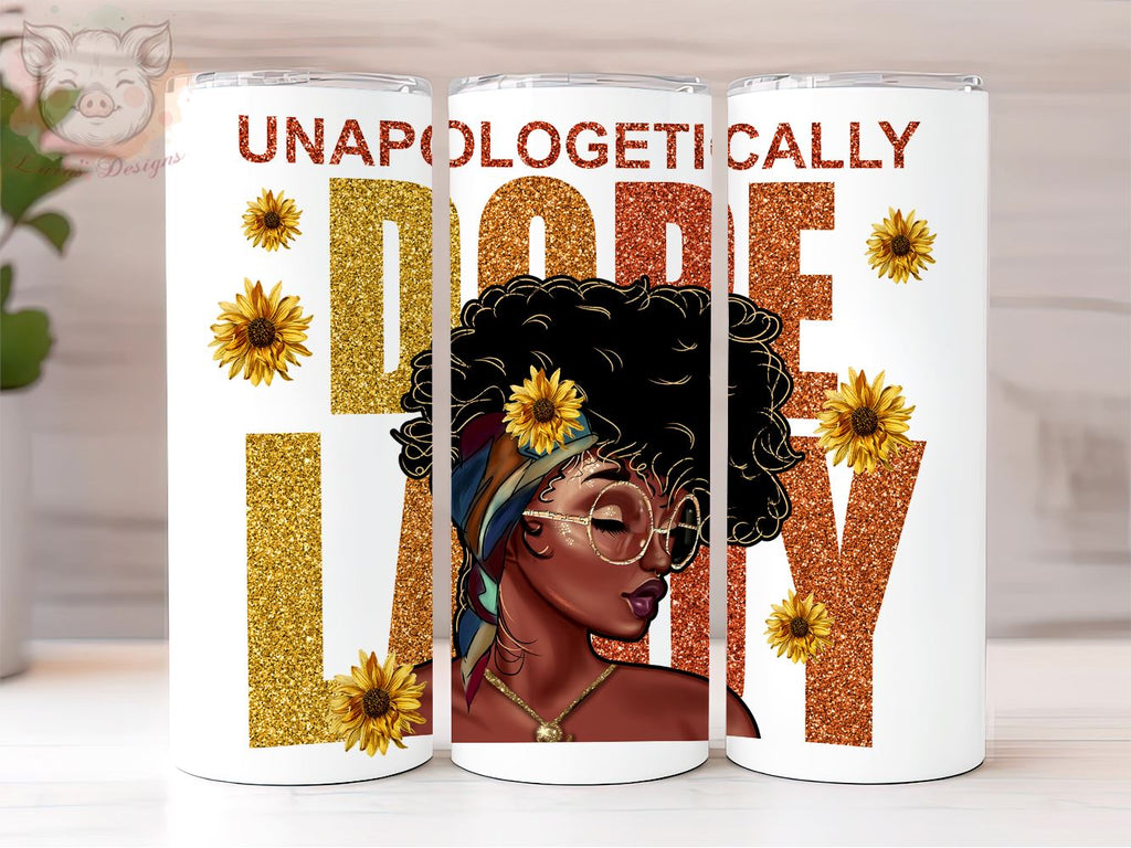 Unapologetically Dope 20 oz Tumbler, Dope Lady Tumbler, Black Women ...