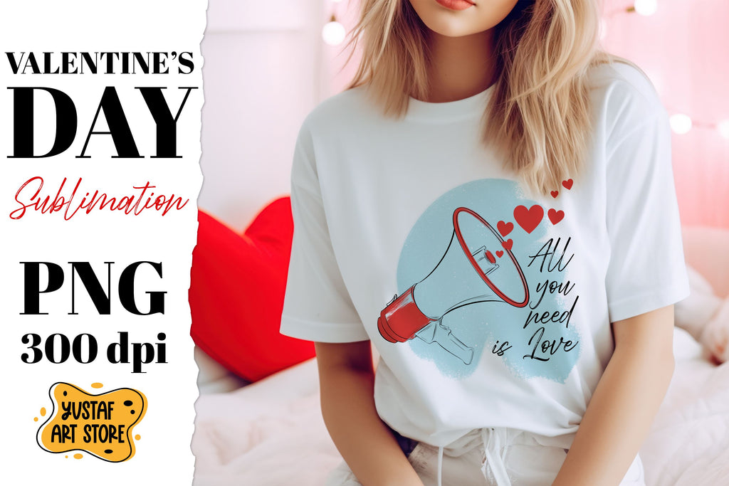 Valentine Day sublimation.All you need is love megaphone PNG - So Fontsy