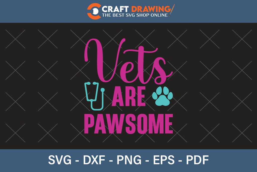 Vet Are Pawsome Svg Png Jpg Vector Cutting File For Cricut And ...