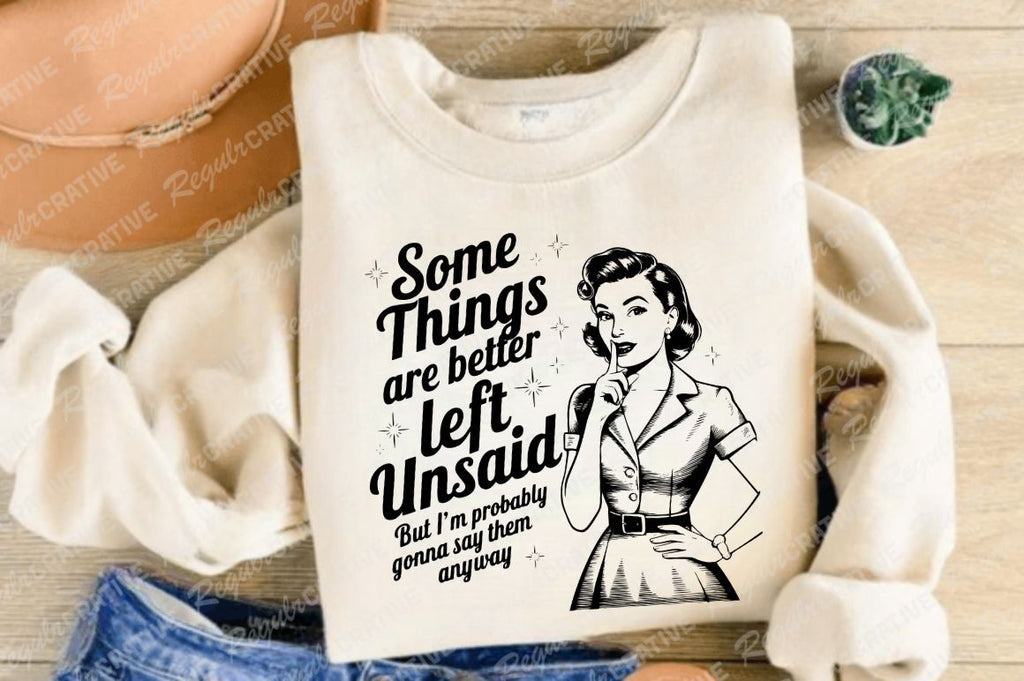 Vintage Woman Sarcastic Funny SVG PNG, Some Things Are Better Left ...
