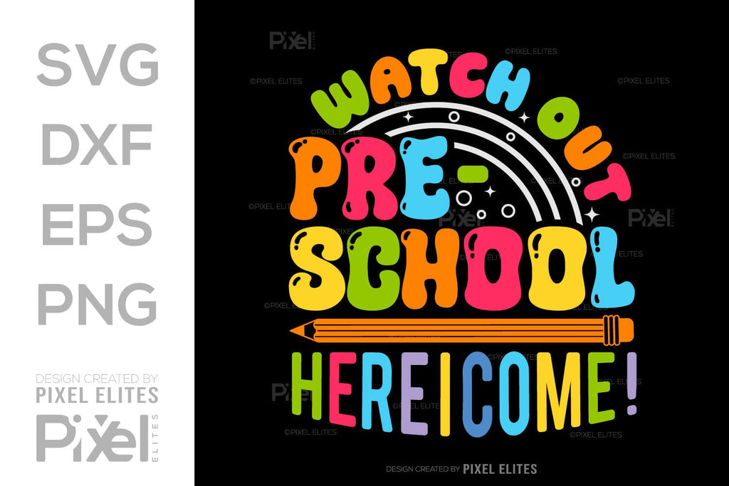 Watch Out Preschool Here I Come SVG Hello School Kids Welcome To School ...