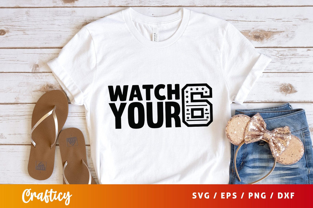 Watch your 6 SVG Design - So Fontsy