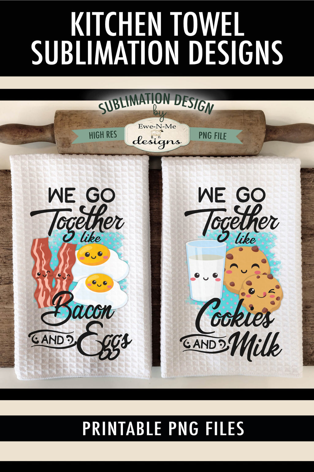 We Go Together Sublimation Towel PNG - Cookies Milk - Bacon Egg - So Fontsy