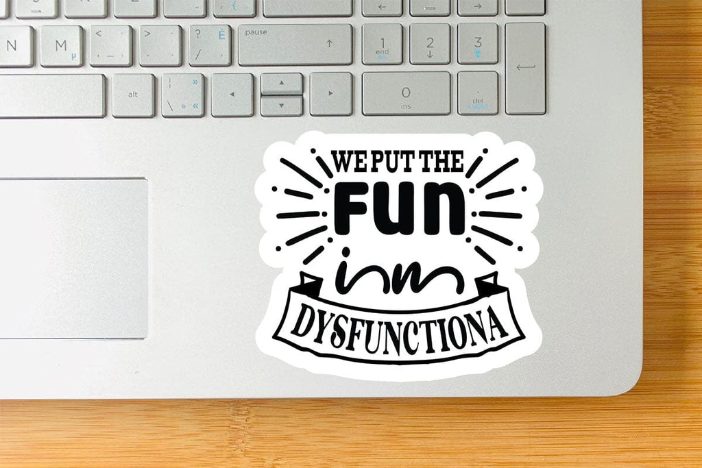 we put the fun in dysfunctional - So Fontsy