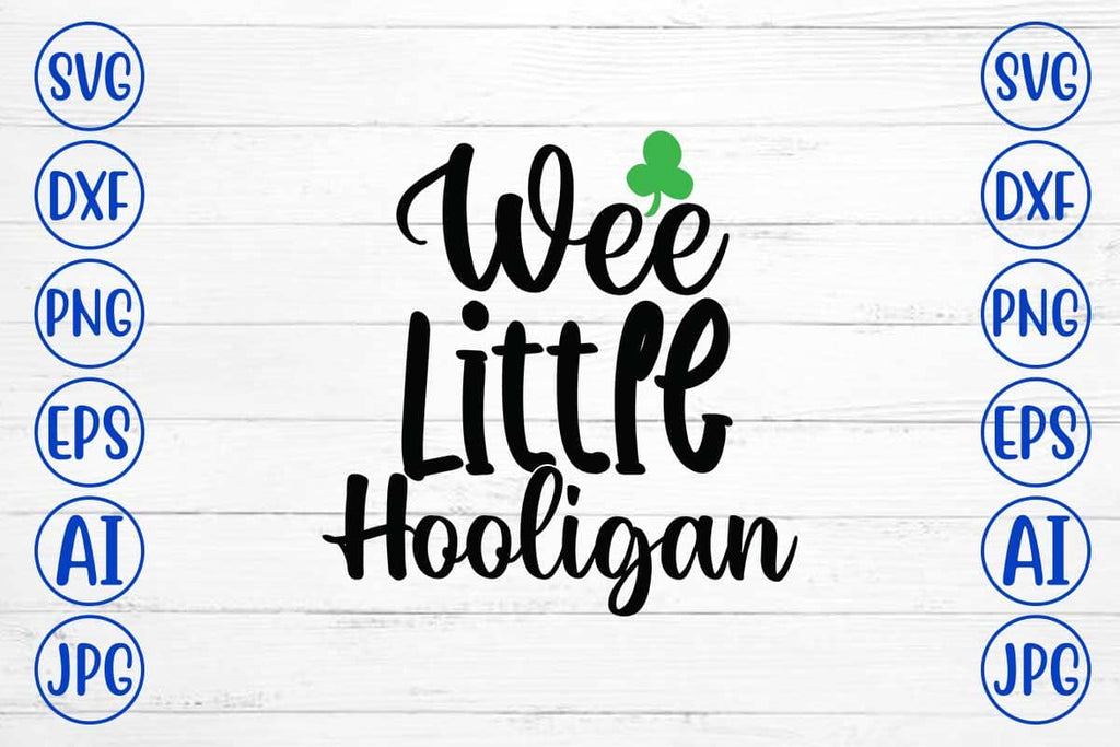 Wee Little Hooligan SVG Cut File - So Fontsy