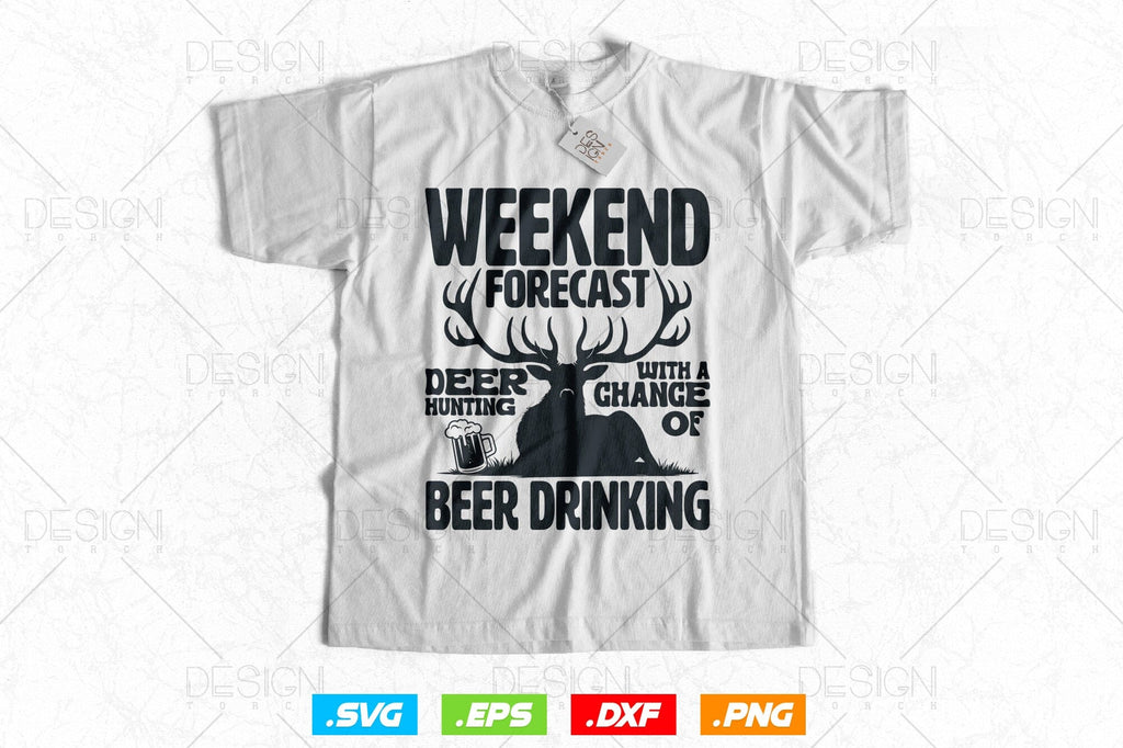 Weekend Forecast Deer Hunting Svg Png, Beer Drinking Svg, Fathers Day ...