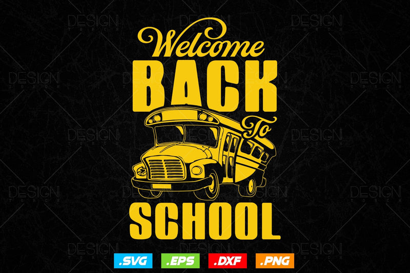 Welcome Back To Funny Cartoon School Bus Svg Png, Father's Day Svg ...