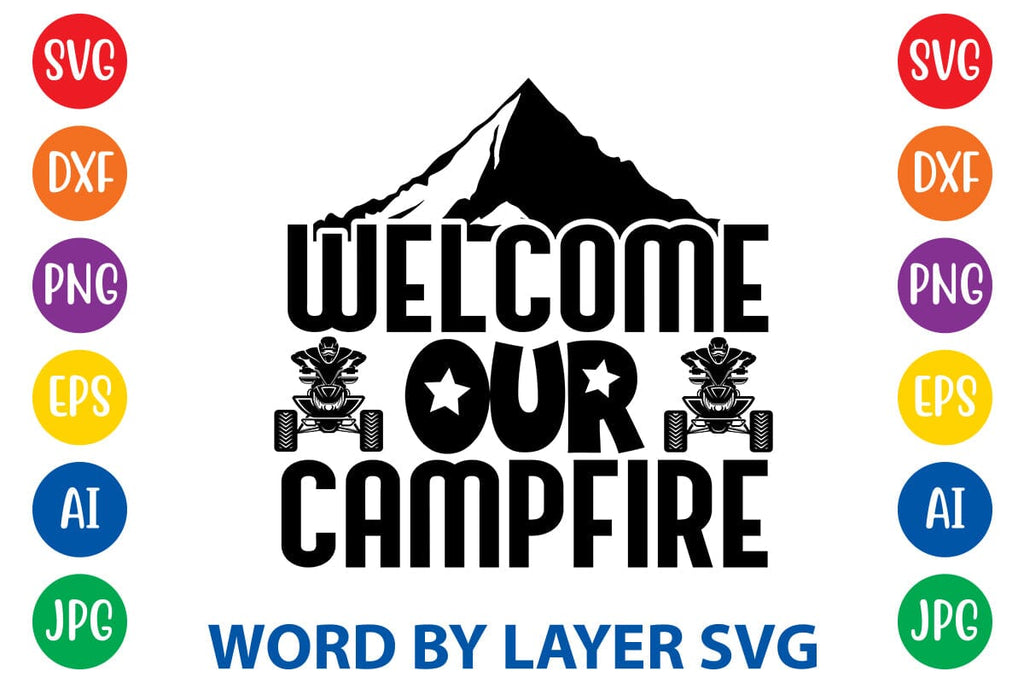 Welcome Our Campfire SVG DESIGN - So Fontsy