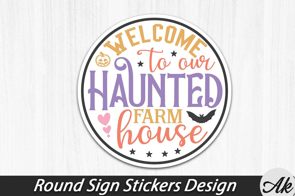 Welcome to our Haunted farm house Round Sign Stickers Design - So Fontsy
