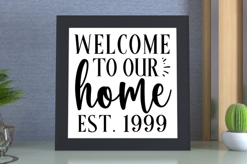 Welcome to our home est 1999 SVG Design - So Fontsy