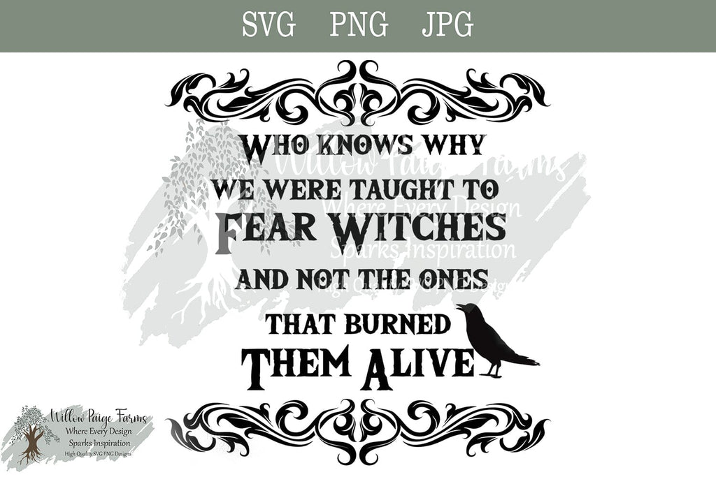 Who knows why we were taught to fear witches and not the ones that burned them alive SVG PNG JPG ...