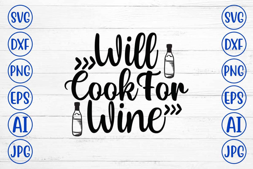Will Cook For Wine SVG Cut File - So Fontsy