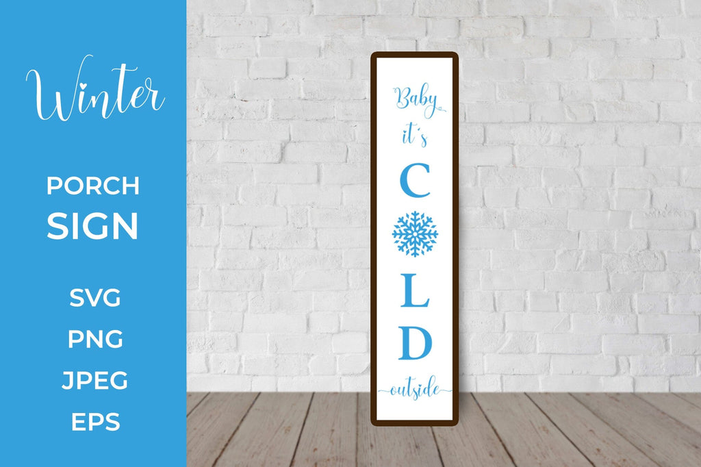Winter Porch Sign. Baby its Cold Outside Vertical Sign SVG - So Fontsy