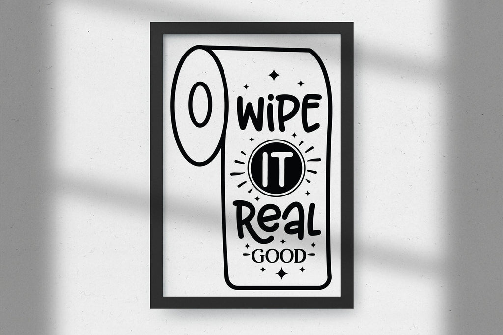 Wipe It Real Good, Funny Bathroom Sign SVG - So Fontsy