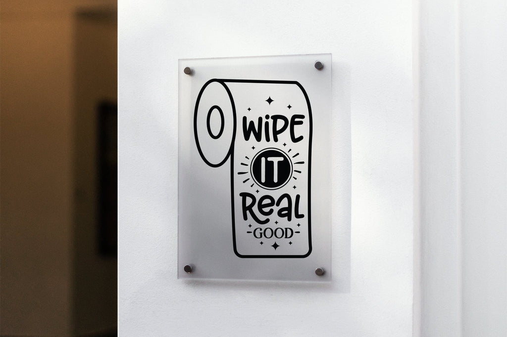Wipe It Real Good, Funny Bathroom Sign SVG - So Fontsy