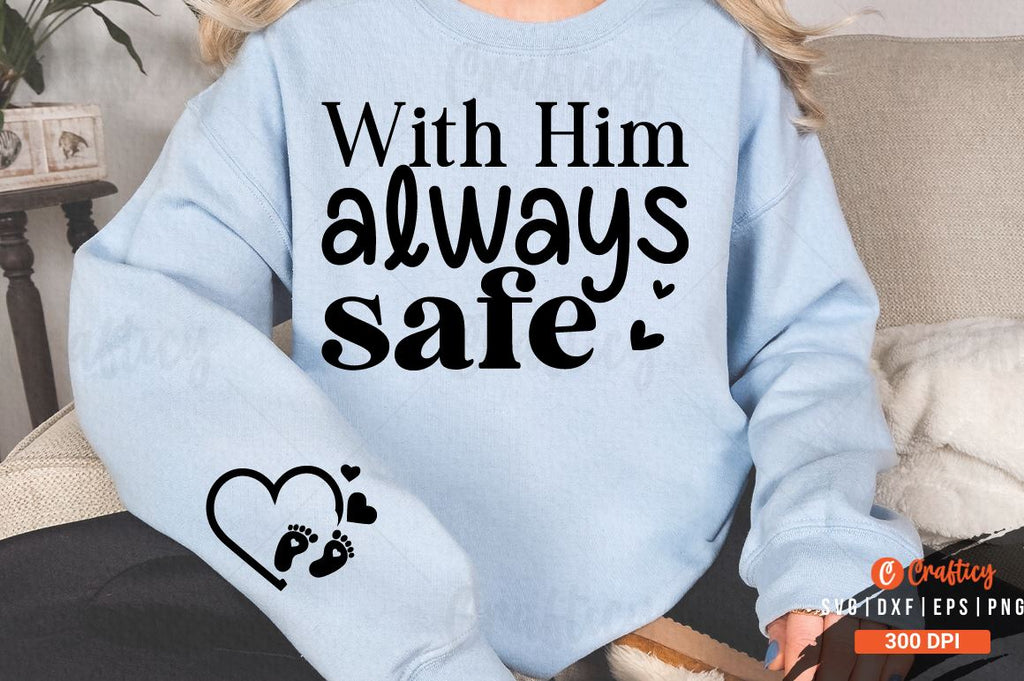With Him always safe Sleeve SVG Design - So Fontsy