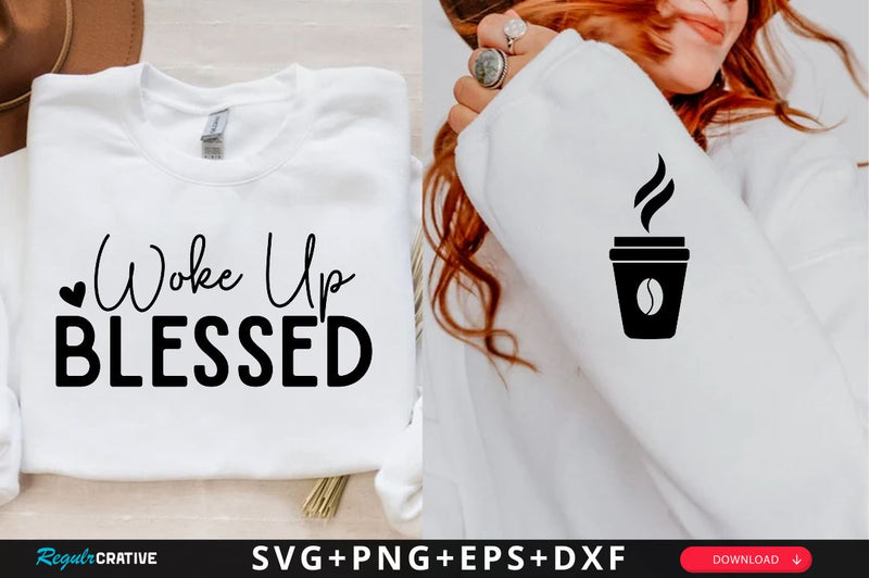 Woke Up Blessed Sleeve SVG Design, Christian Sleeve SVG, Faith SVG ...