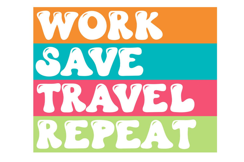 Work Save Travel Repeat SVG | Travel Quote - So Fontsy
