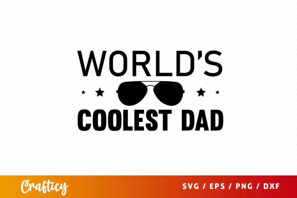 Worlds coolest dad SVG Design - So Fontsy