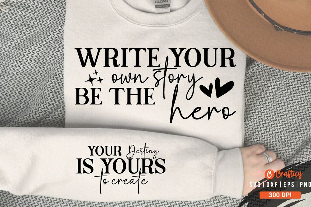 Write your own story, be the hero Sleeve SVG Design - So Fontsy