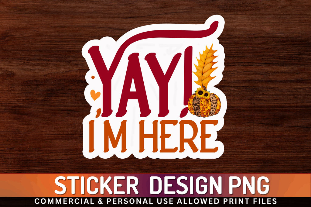 Yay im here Sticker Design - So Fontsy