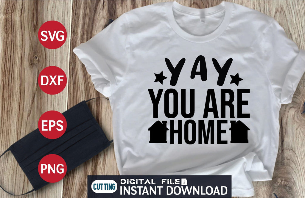 Yay You Are Home svg - So Fontsy