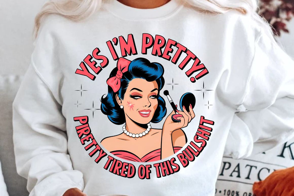 Yes I'm Pretty Tired of this Bullshit Sublimation - So Fontsy