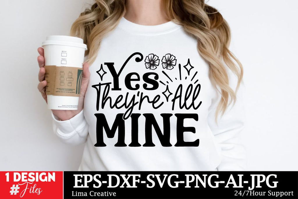 Yes They Re All Mine SVG Cut File - So Fontsy