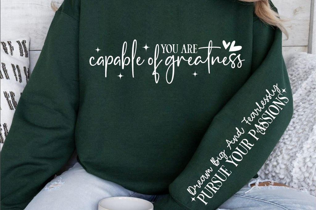 You are capable of greatness Sleeve SVG Design - So Fontsy