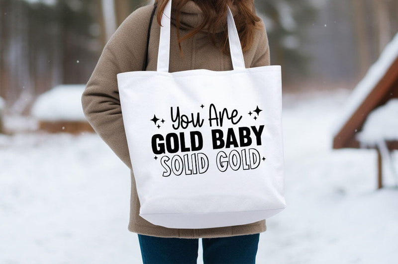 You Are Gold Baby Solid Gold svg Design - So Fontsy