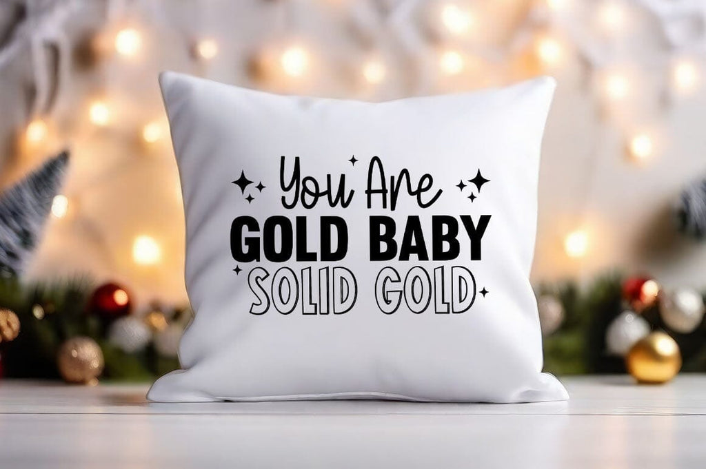 You Are Gold Baby Solid Gold svg Design - So Fontsy