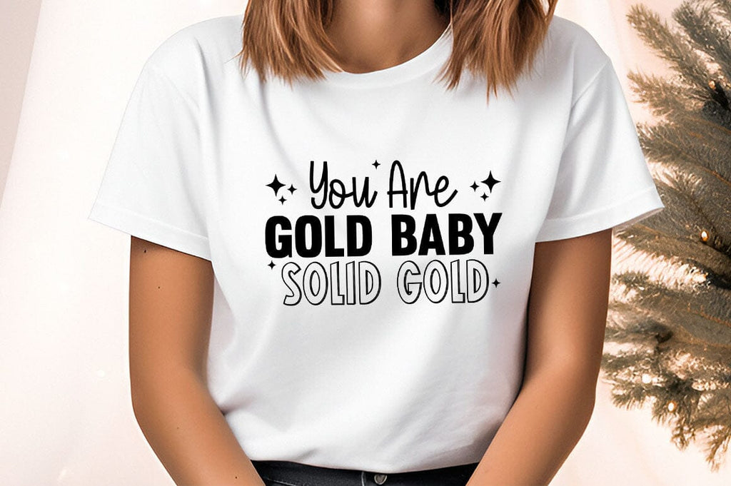 You Are Gold Baby Solid Gold svg Design - So Fontsy
