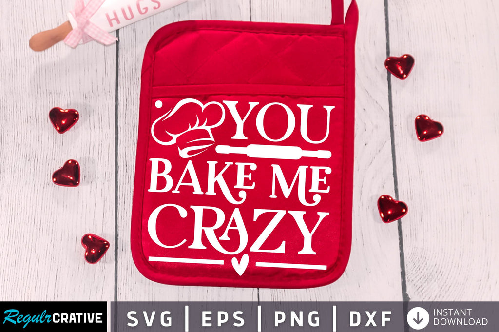You bake me crazy Svg Design - So Fontsy