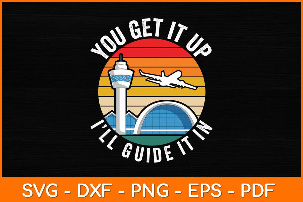 You Get It Up I'll Guide It In Vintage Retro Svg Design - So Fontsy