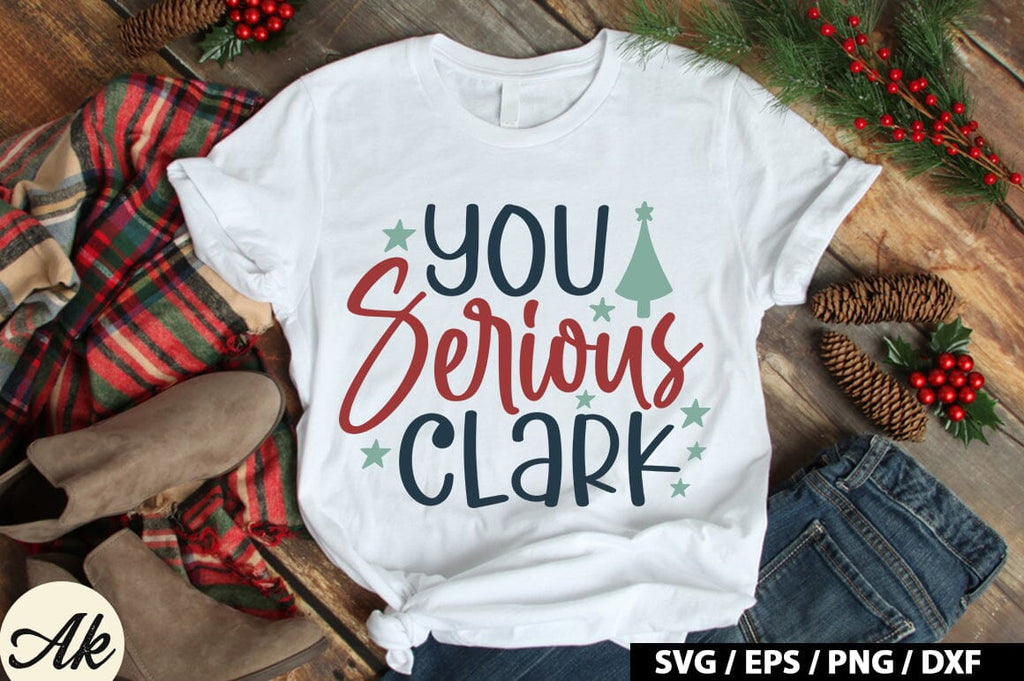 You Serious Clark SVG Design - So Fontsy