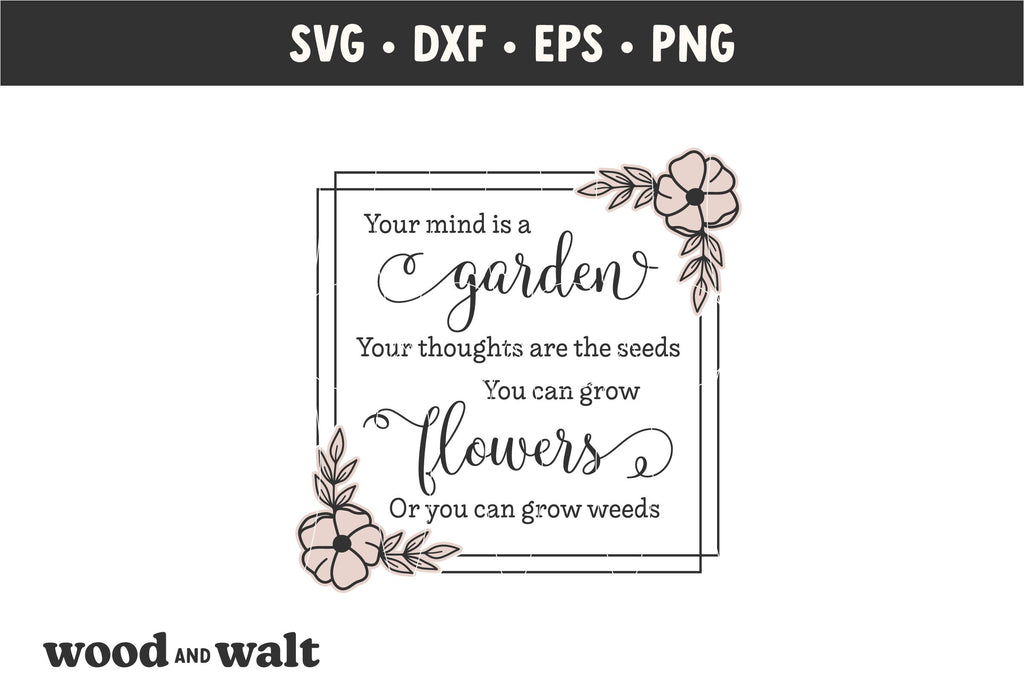 Your Mind Is A Garden SVG | Spring Sign SVG - So Fontsy