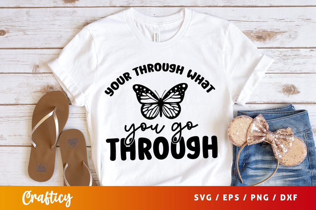 Your through what you go through SVG Design - So Fontsy
