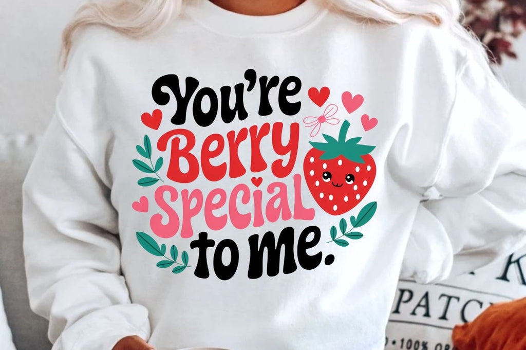 You’re berry special to me Sublimation - So Fontsy