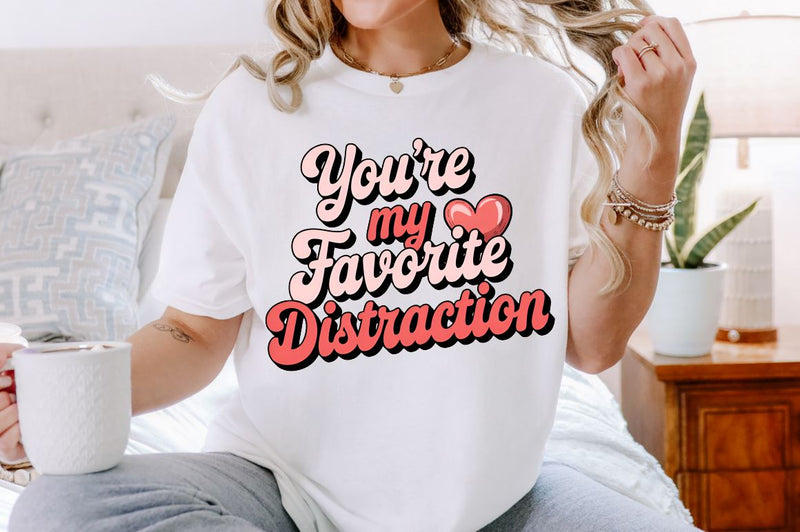 You're my favorite distraction Sublimation Design - So Fontsy